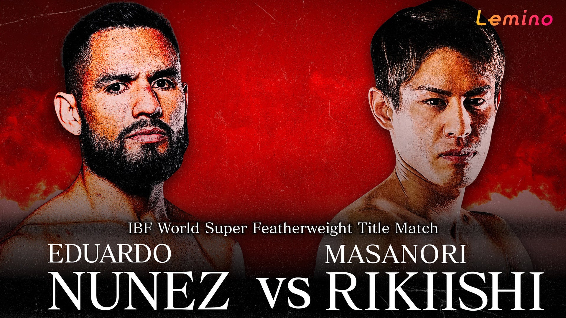 【セミファイナル】エドアルド・ヌニェスvs力石政法 ハイライト映像 | Lemino(レミノ) - 映画・ドラマ・アニメや音楽・ライブが見放題 | ドコモの動画配信サービス