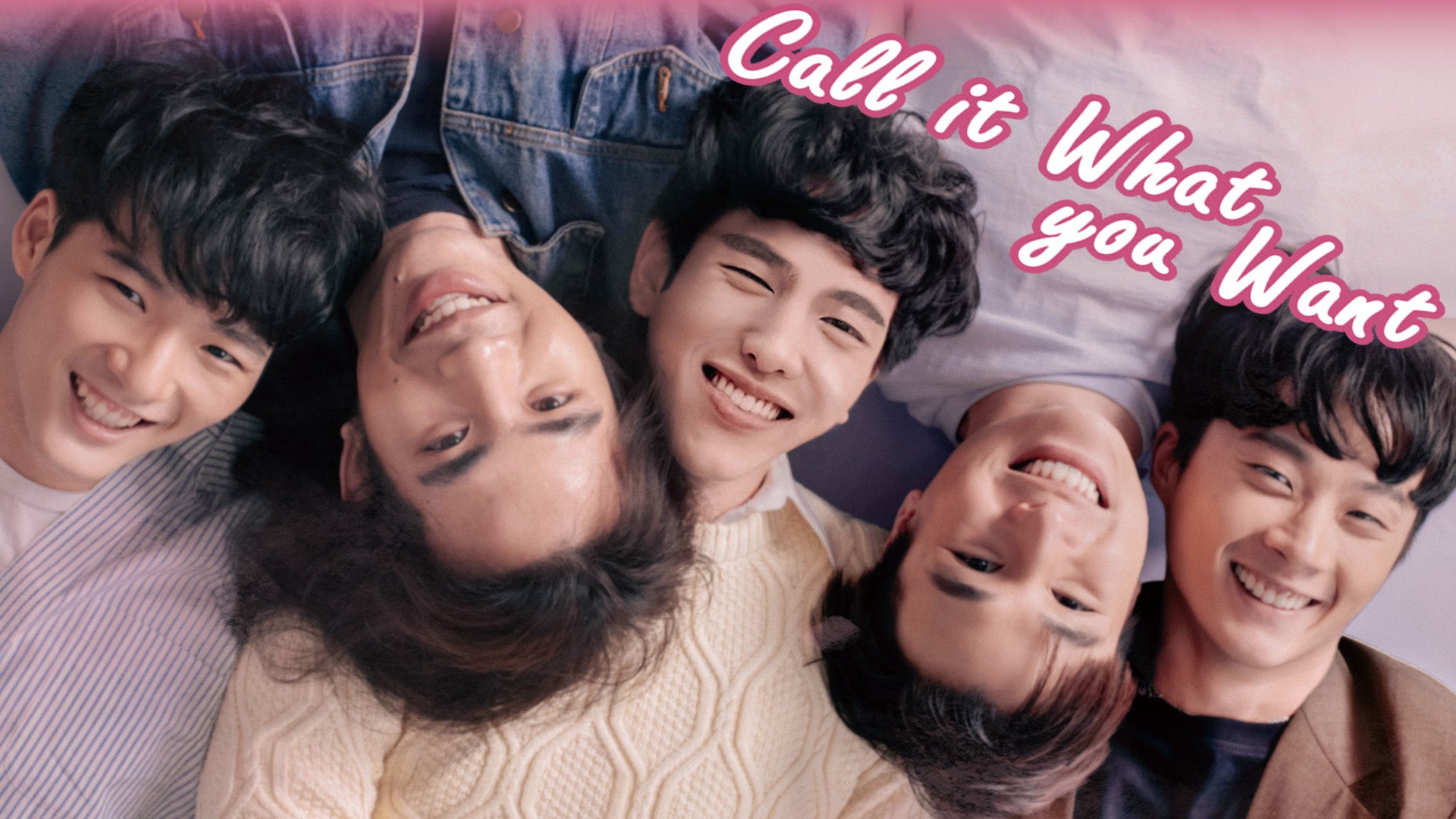 Call It What You Want ～BLドラマの作り方～ | Lemino(レミノ) - 映画・ドラマ・アニメや音楽・ライブが見放題 | ドコモの動画配信サービス